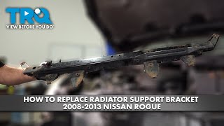 How to Replace Radiator Support Bracket 2008-2013 Nissan Rogue | 1A Auto