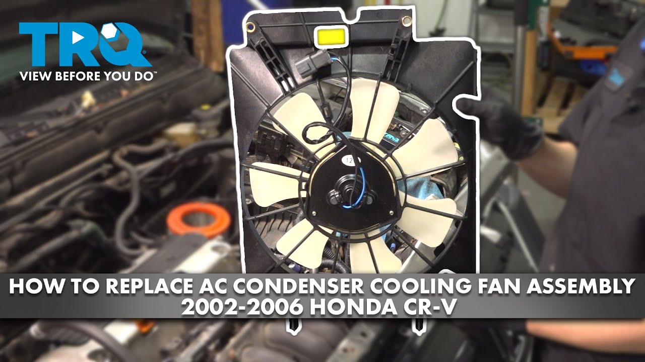 How to Replace AC Condenser Cooling Fan Assembly 2002-2006 Honda CR-V ...