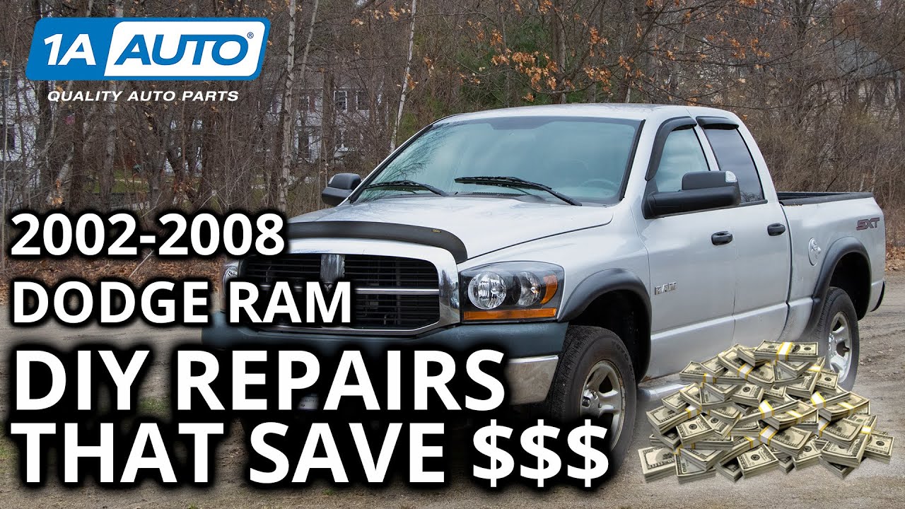 Top DIY Money Saving Repairs on 2002-08 Dodge Ram Trucks | 1A Auto