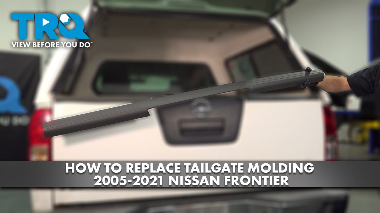 How to Replace Tailgate Molding 2005-2021 Nissan Frontier | 1A Auto
