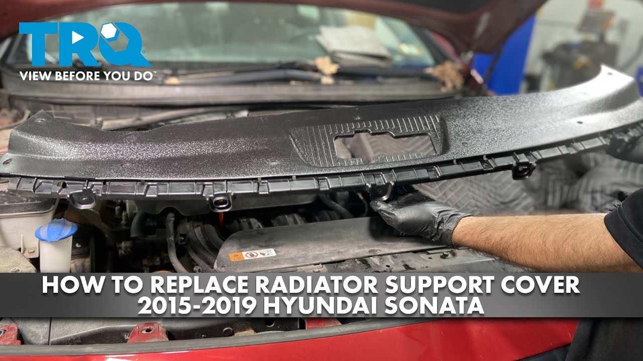 How to Replace Radiator Support Cover 2015-2019 Hyundai Sonata | 1A Auto