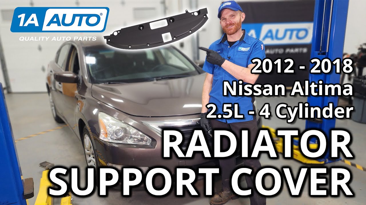 How to Replace Radiator Support Cover 2012-2018 Nissan Altima | 1A Auto