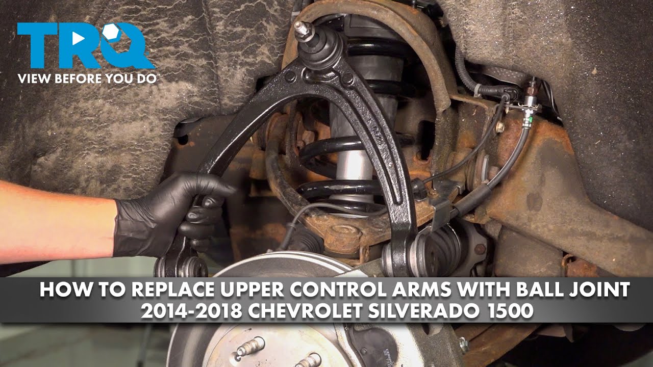 How to Replace Control Arms with Ball Joint 2014-2018 Chevrolet Silverado 1500 | 1A Auto
