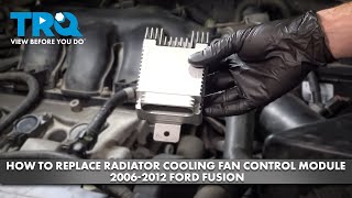How to Replace Radiator Cooling Fan Control Module 2006-2012 Ford ...