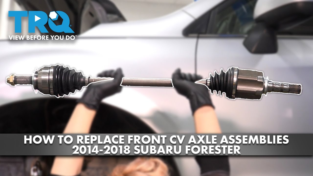 How to Replace Front CV Axle Assemblies 2014-2018 Subaru Forester | 1A Auto