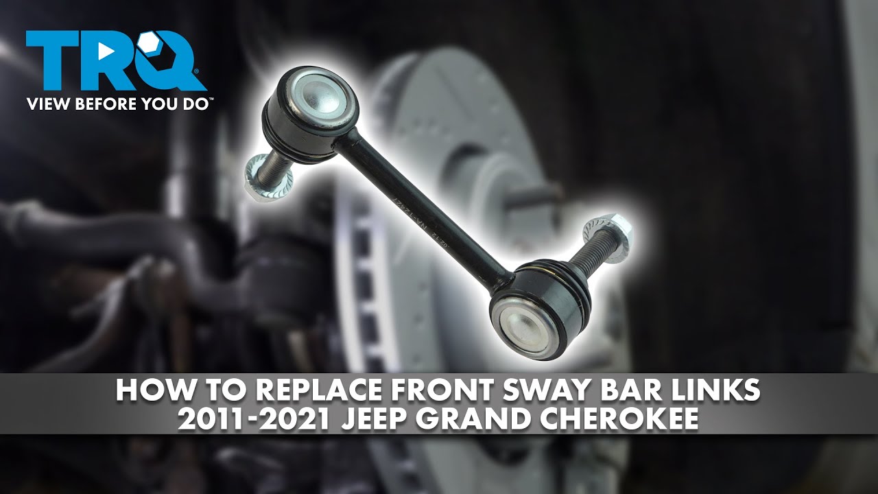 How to Replace Front Sway Bar Links 2011-2021 Jeep Grand Cherokee | 1A Auto