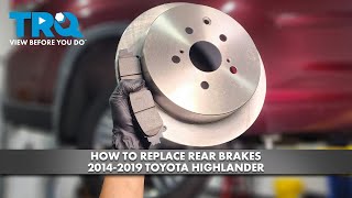How to Replace Rear Brakes 2014-2019 Toyota Highlander | 1A Auto