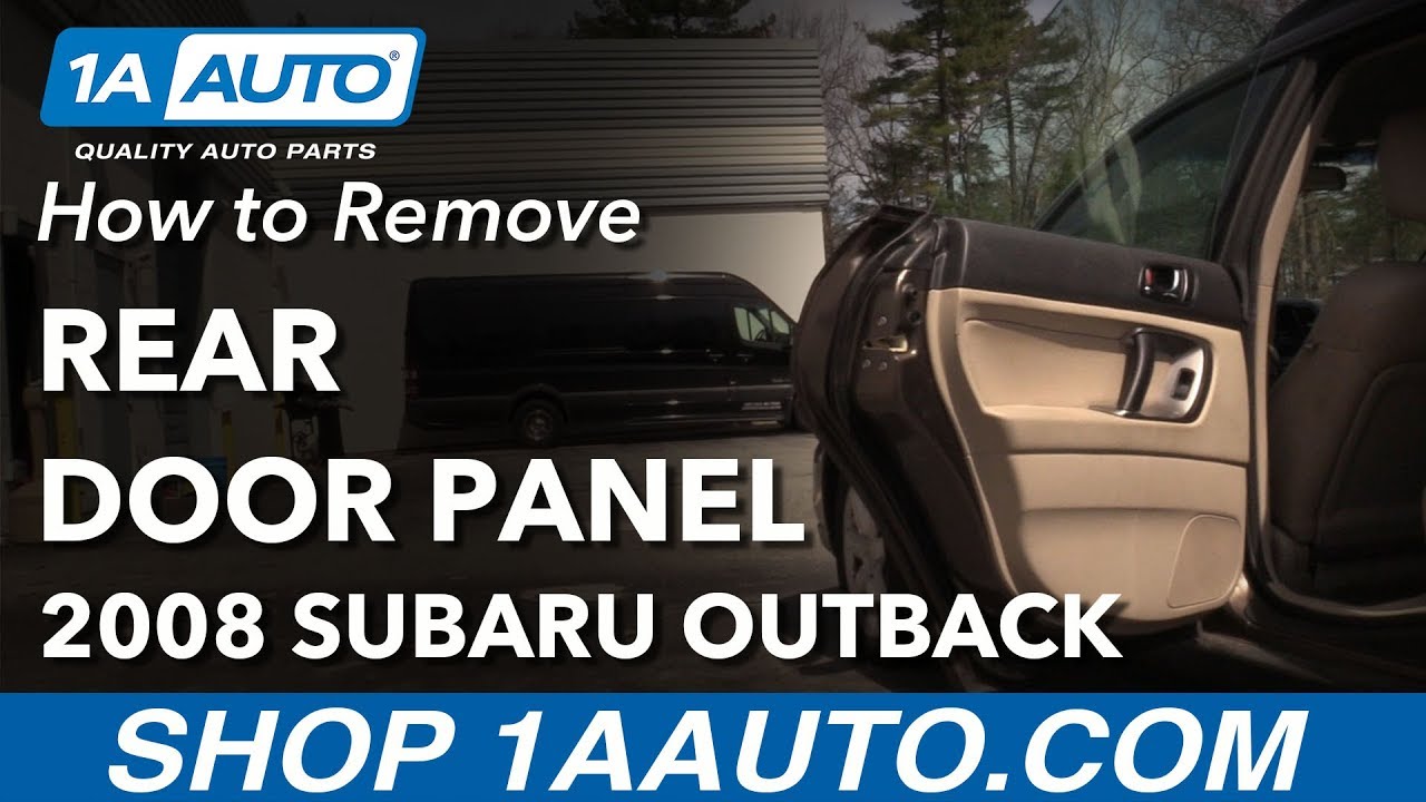 How to Rear Drivers Side Door Panel 2004-09 Subaru Outback | 1A Auto