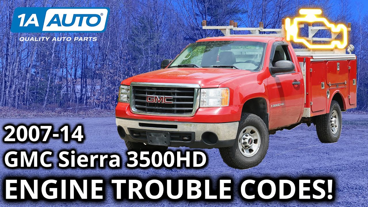Top Check Engine Trouble Codes 2007-14 GMC Sierra 3500 Truck | 1A Auto