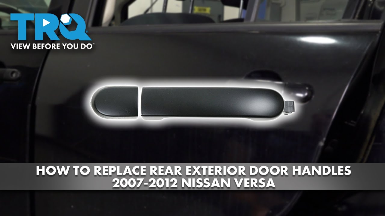 How to Replace Rear Exterior Door Handles 2007-2012 Nissan Versa | 1A Auto