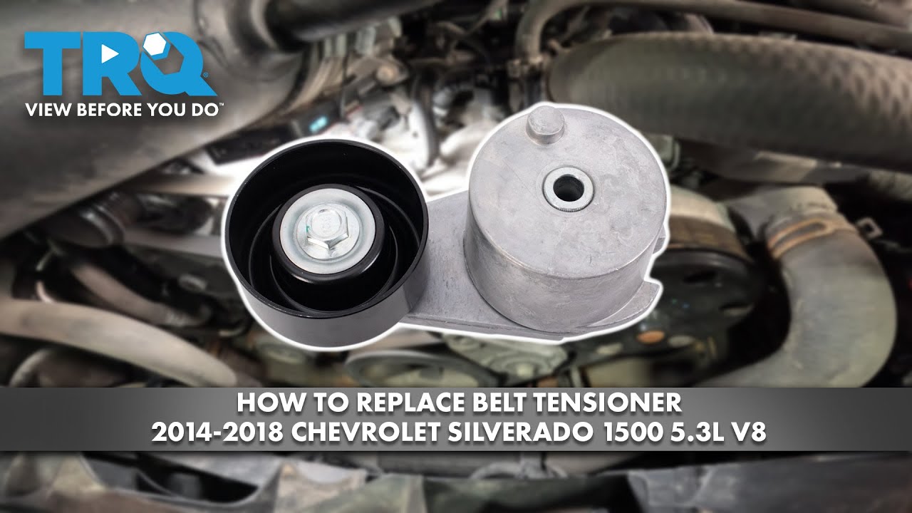 How to Replace Serpentine Belt Tensioner 2014-2018 Chevrolet Silverado ...