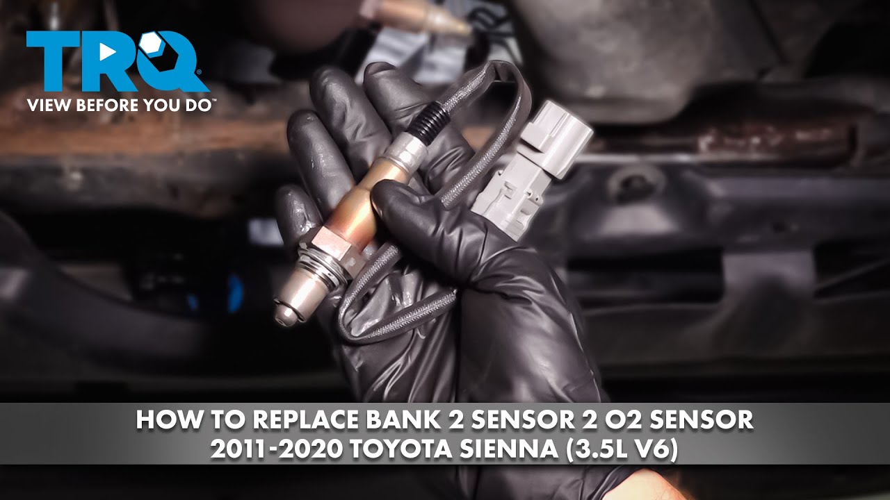 How to Replace Bank 2 Sensor 2 O2 Sensor 2011-2020 Toyota Sienna 35L V6 ...