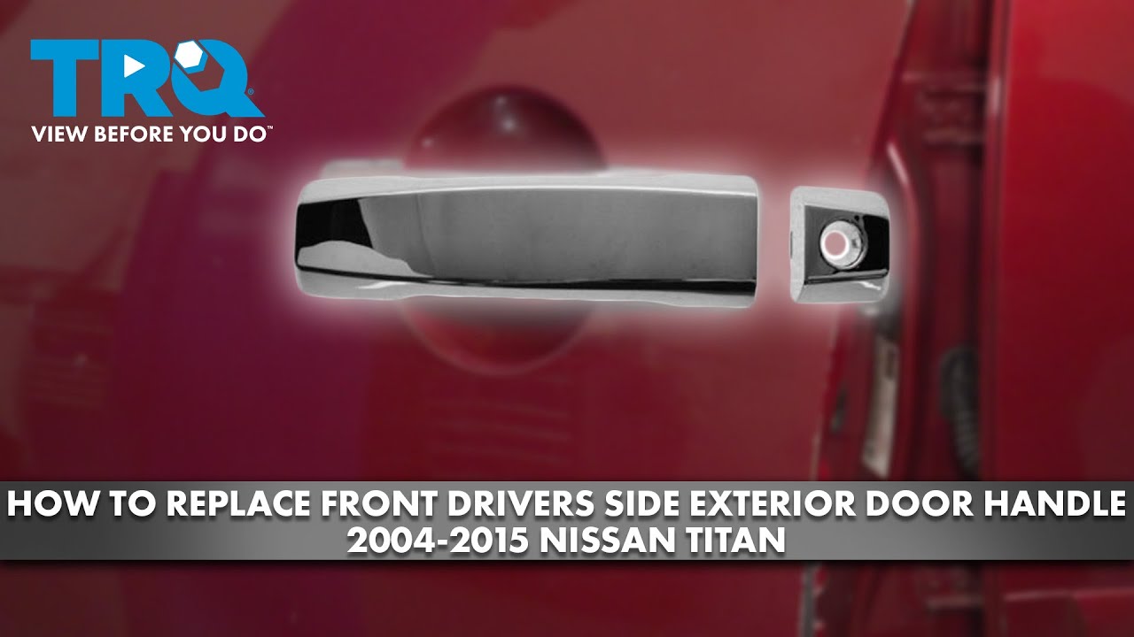 How to Replace Front Drivers Side Exterior Door Handle 2004-2015 Nissan ...