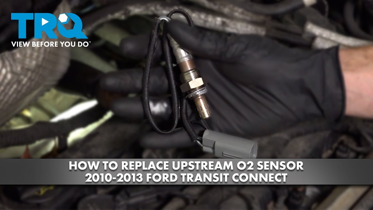 How to Replace Upstream O2 Sensor 2010-2013 Ford Transit Connect | 1A Auto