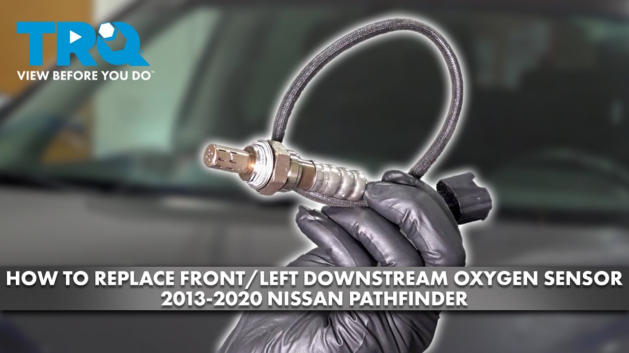How to Replace FrontLeft Downstream Oxygen Sensor 2013-2020 Nissan Pathfinder | 1A Auto